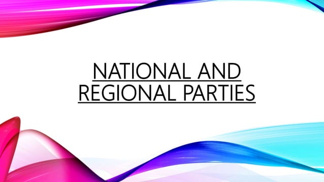 Regional and national parties | PPTX