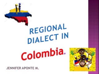 Regional dialect in colombia | PPTX