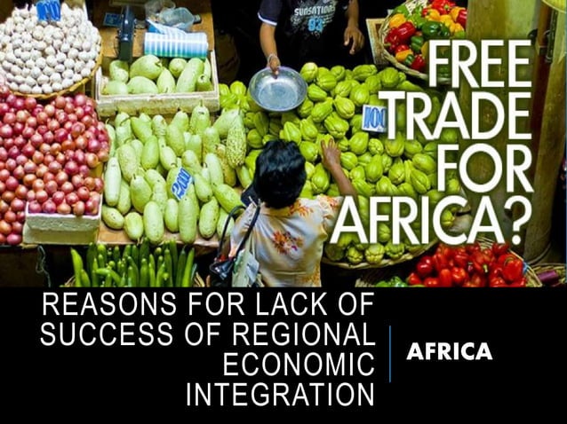 Regional economic integration in Africa | PPTX | Africa Travel | Travel Locations