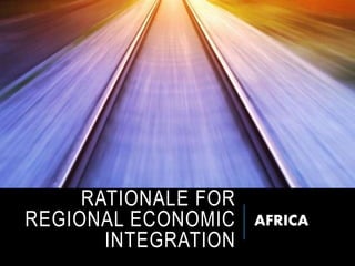 Regional economic integration in Africa | PPTX