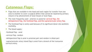 Regional flap Reconstruction in Head & Neck Surgeries | PPTX