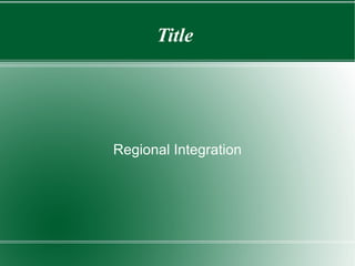 Regional integration | PPT