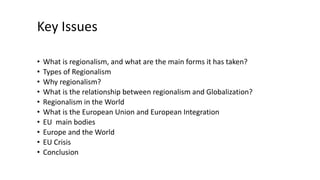 Regionalism and Global Politics : European Union as an example. | PPTX
