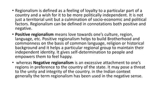 REGIONALISM IN INDIA SOCIOLOGICAL PERSPECTIVE | PPTX