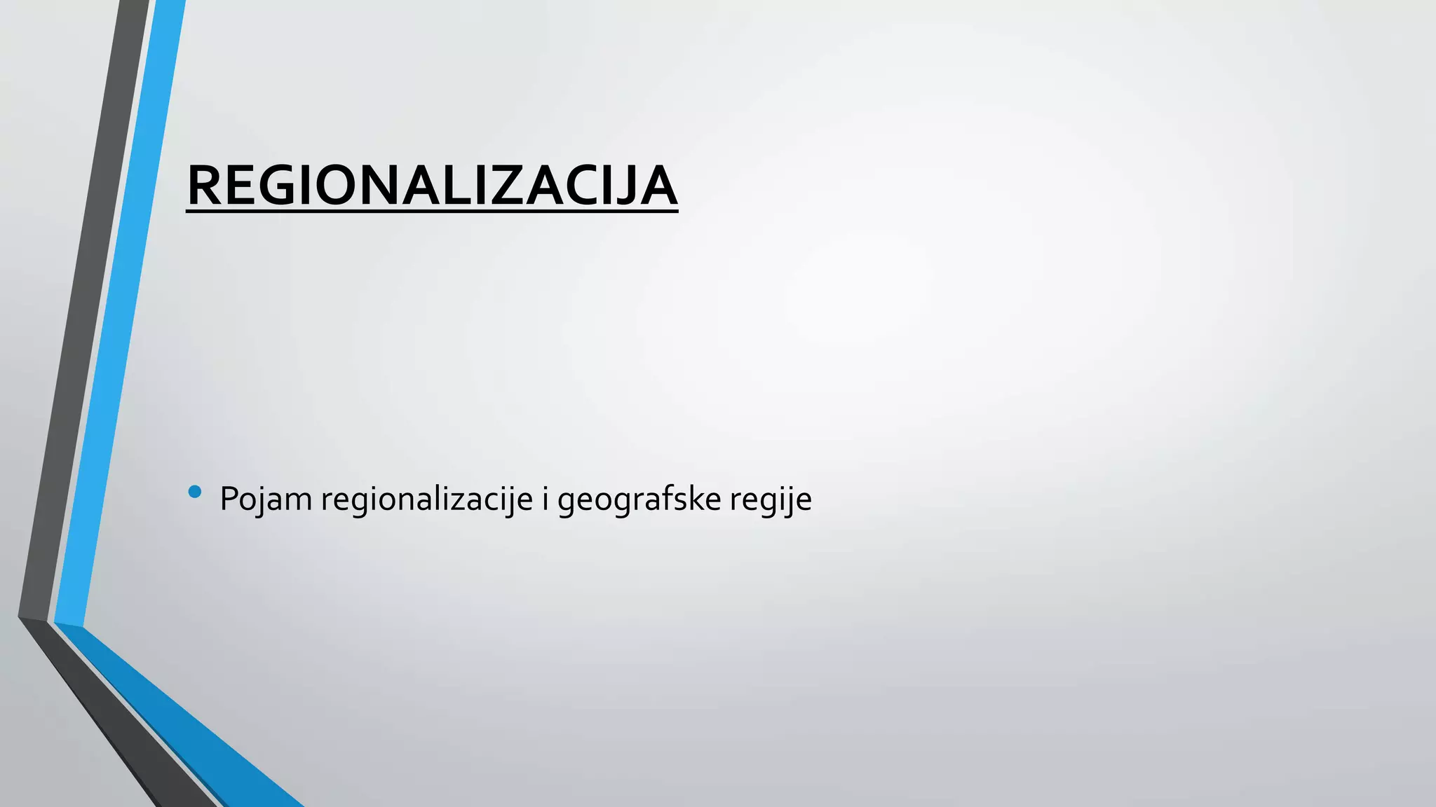Regionalizacija i geografska regija.pptx