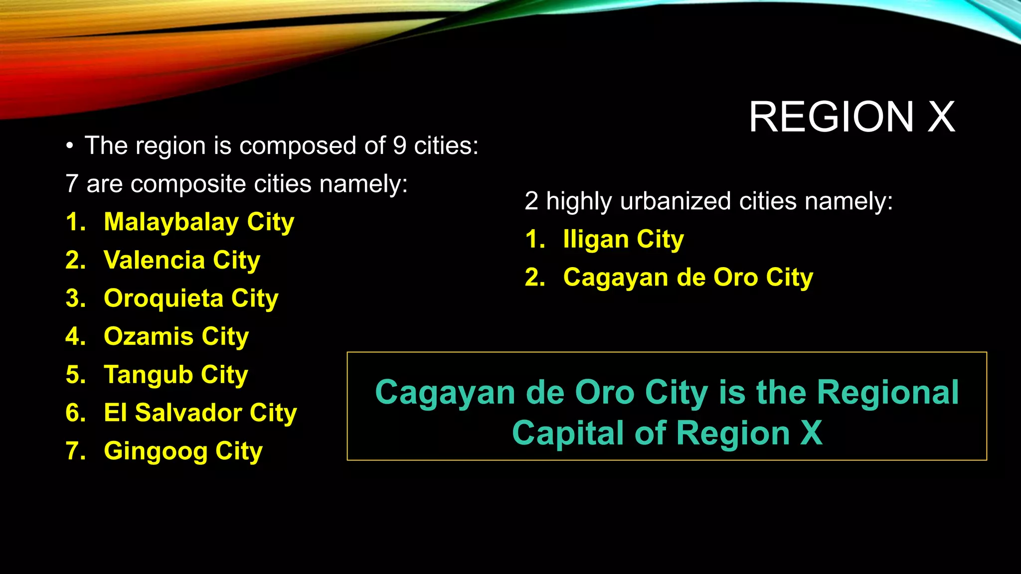 Region x northern mindanao by bumanglag and ternio | PPTX