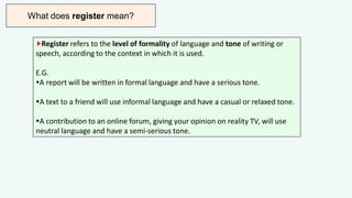 FS English Level 2 - March 18, 2023 (Writing: Formal, informal and neutral registers). | PPT