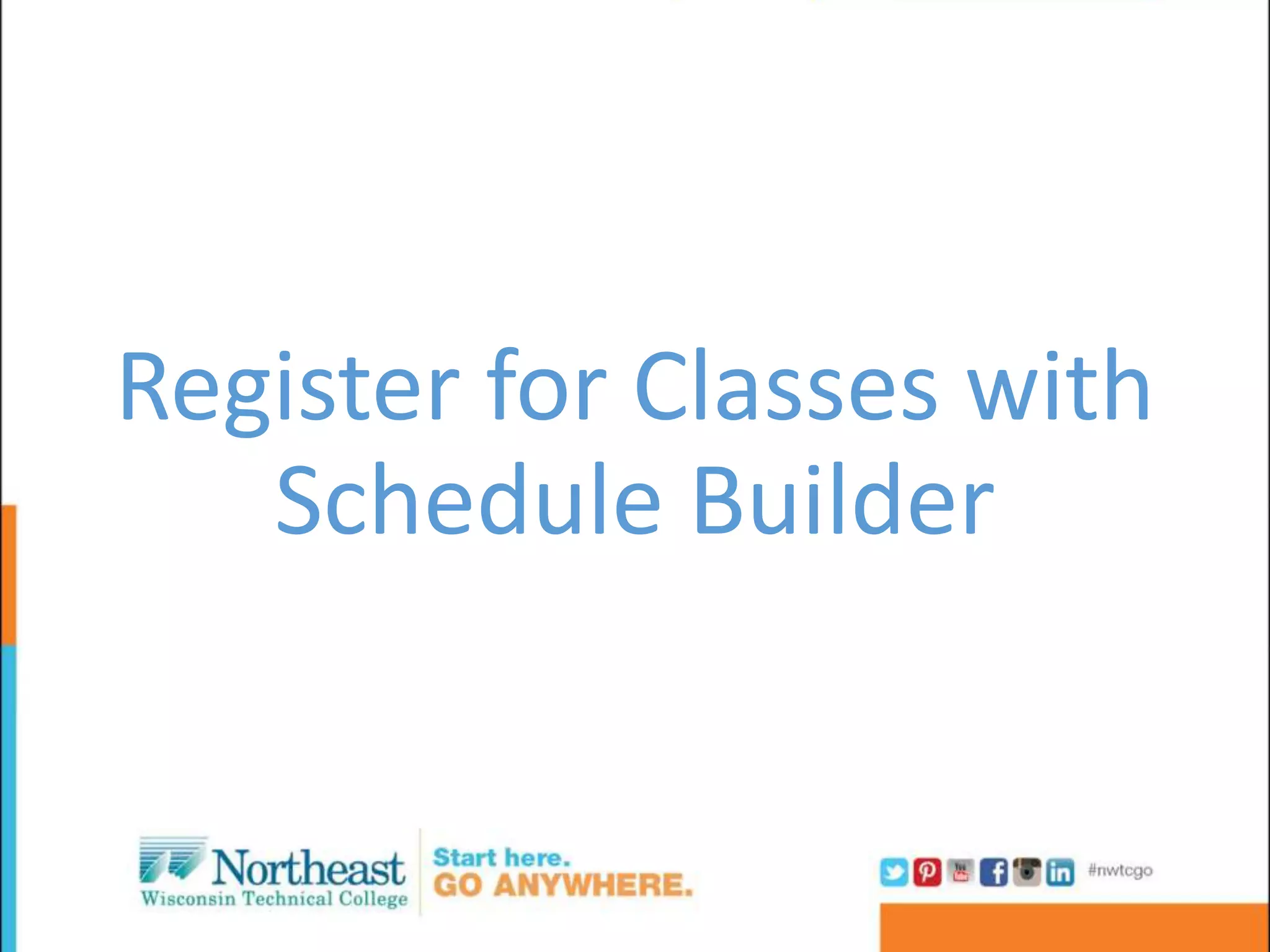 Register for Classes with Schedule Builder | PPTX