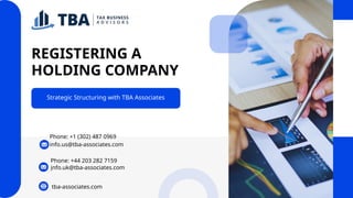 Registering a Holding Company-Strategic Structuring with TBA-Associates ...