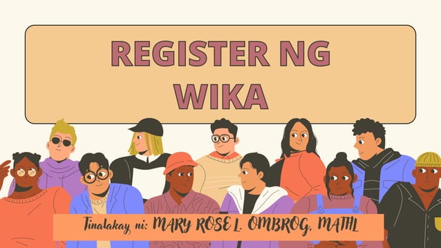 REGISTER NG WIKA , KAHULUGAN AT ANG MGA KATANGIAN NITO | PDF