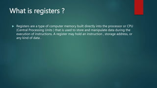 Registers.pptxmjgfdgjbgghjghjjfyujgftujbvf | PPT