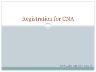 Registration for cna | PPTX