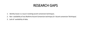 Accent conversion using Deep neural network | PPTX