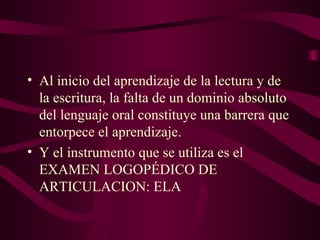 Examen logopédico articulado revisado ELA-R | PPT