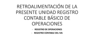 REGISTRO DE OPERACIONES Y REGISTRO CONTABLE DEL IVA.pptx