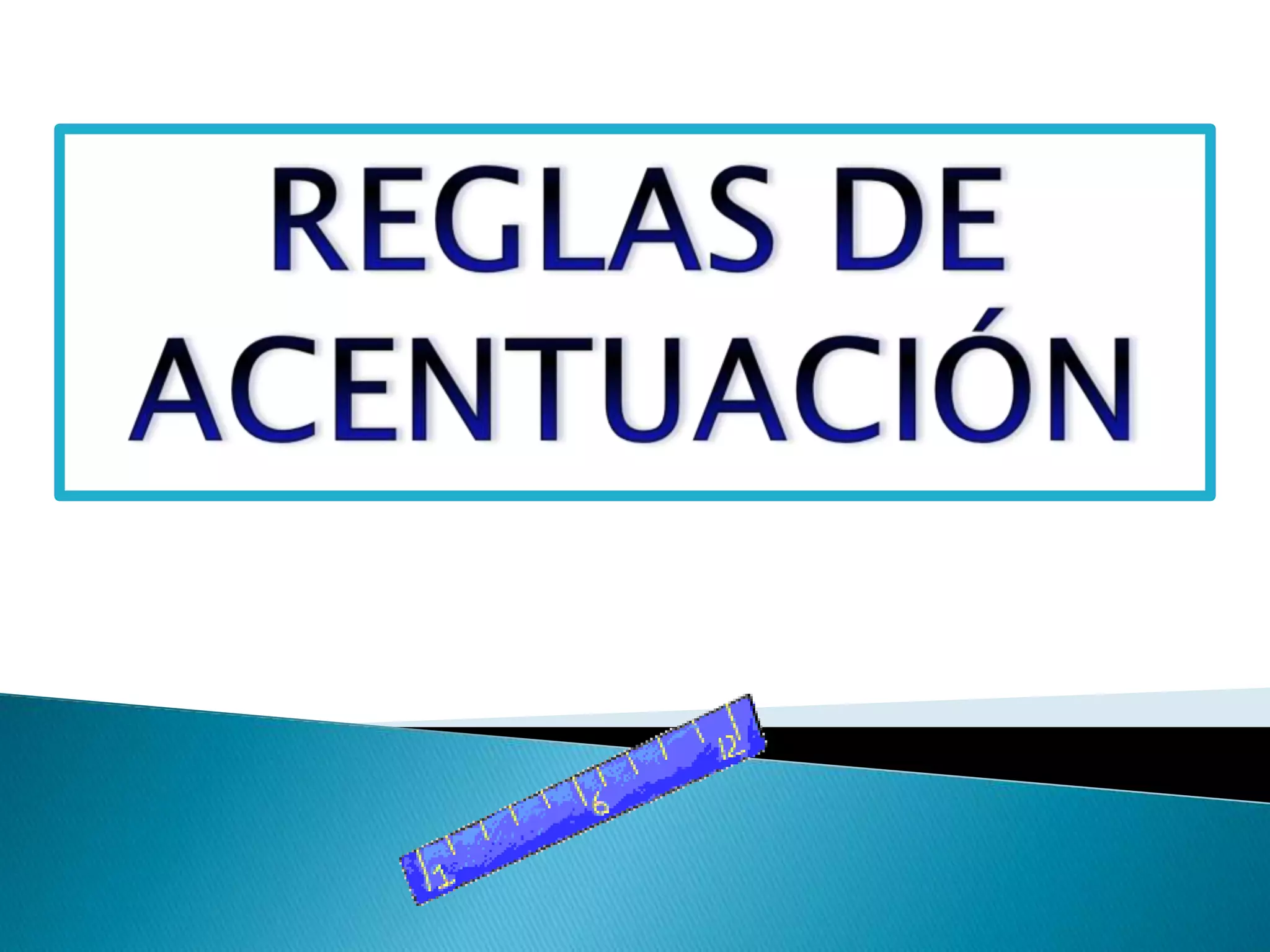 Reglas de acentuación | PPT