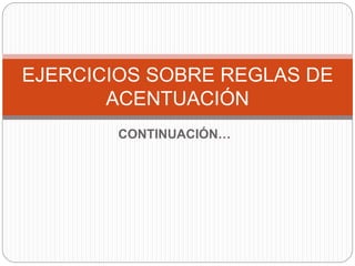 Reglas generales de acentuación clase 14 ejercicios | PPTX