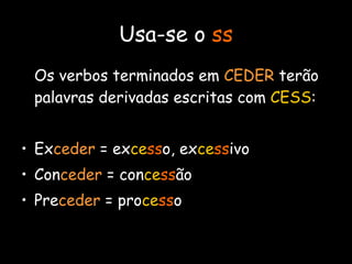 Regras Sobre O Uso De C ç S Ss X Final | PPT