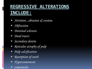 REGRESSIVE ALTERATIONS OF THE TEETH.pptx