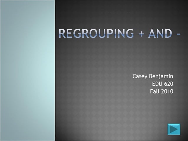 Regrouping + and | PPT