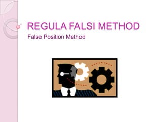 Regula falsi method | PPTX