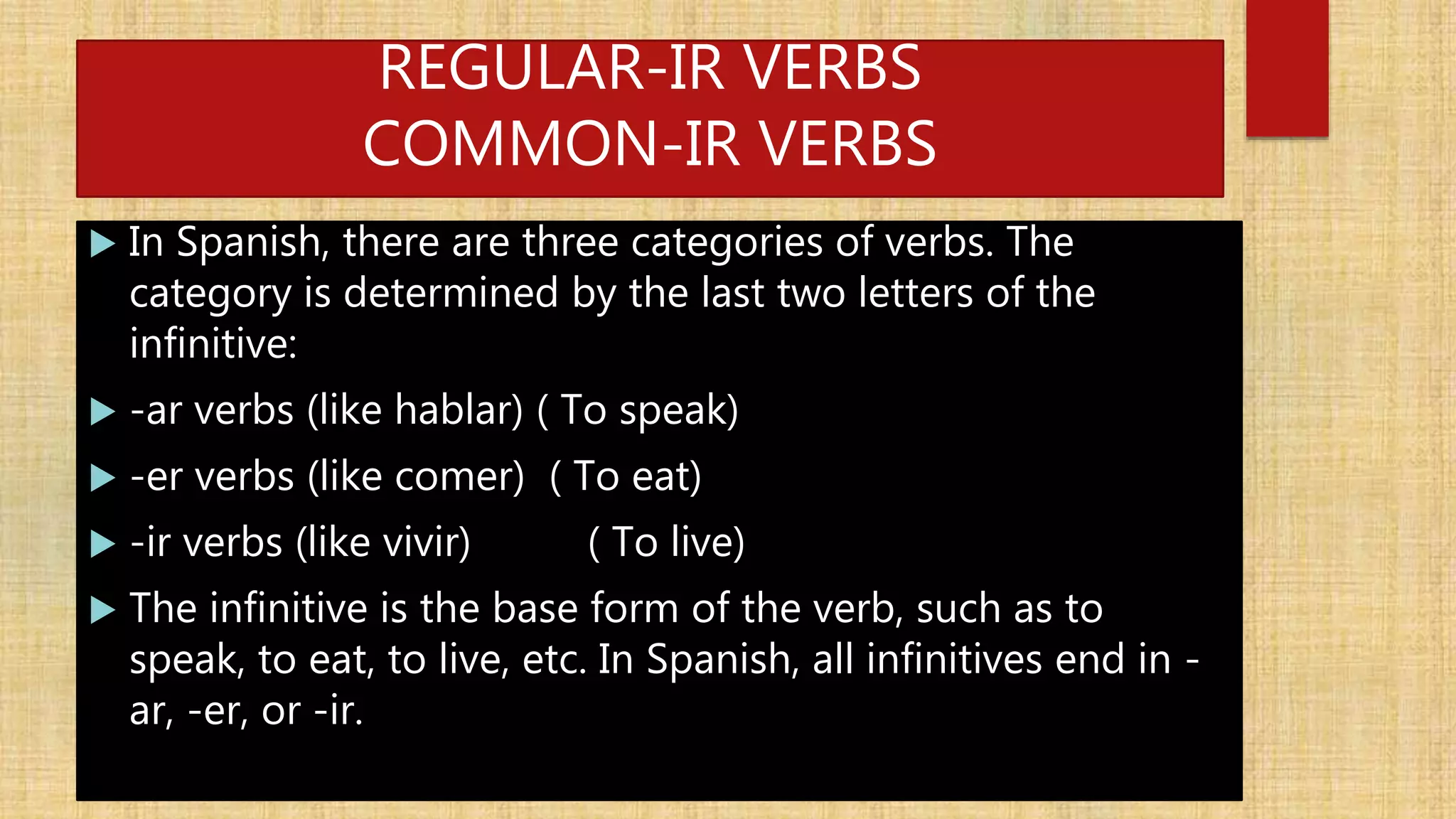 REGULAR-IR VERBS AND COMMON-IR VERBS IN SPANISH.pptx BY: SAUD K. KAMAD ...