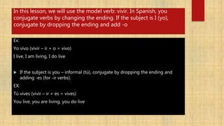 REGULAR-IR VERBS AND COMMON-IR VERBS IN SPANISH.pptx BY: SAUD K. KAMAD ...