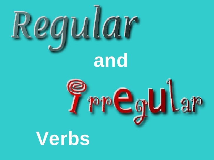 Regular And Irregular Verbs regular-and-irregular-verbs