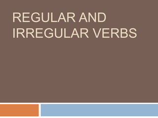 Regular and irregular verbs | PPTX