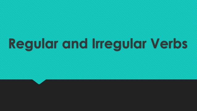 Regular and irregular verbs | PPT | Free Download
