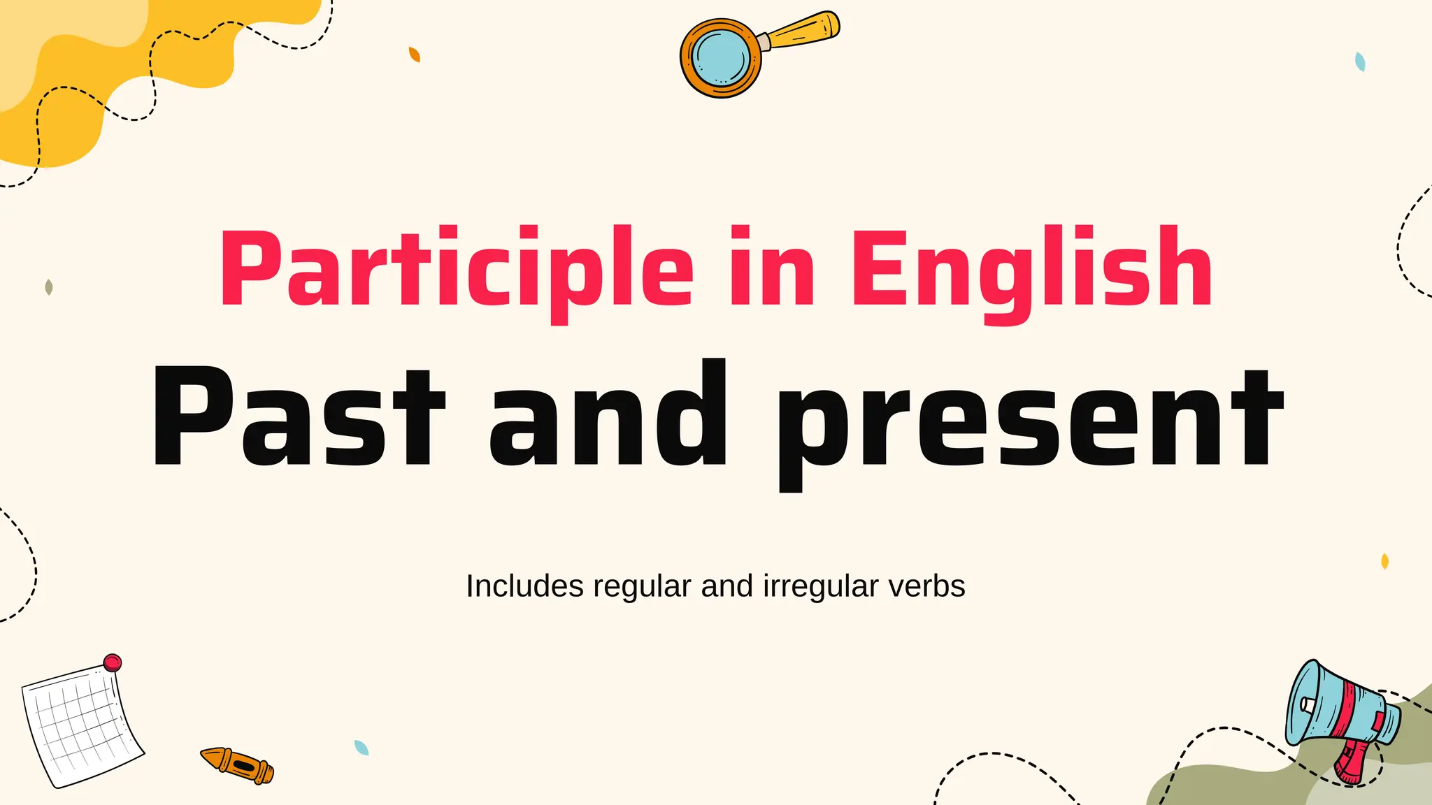 REGULAR AND IRREGULAR VERBS - PAST PRESENT PARTICIPLE.pptx