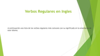 Regular e irregualr verbs | PPTX