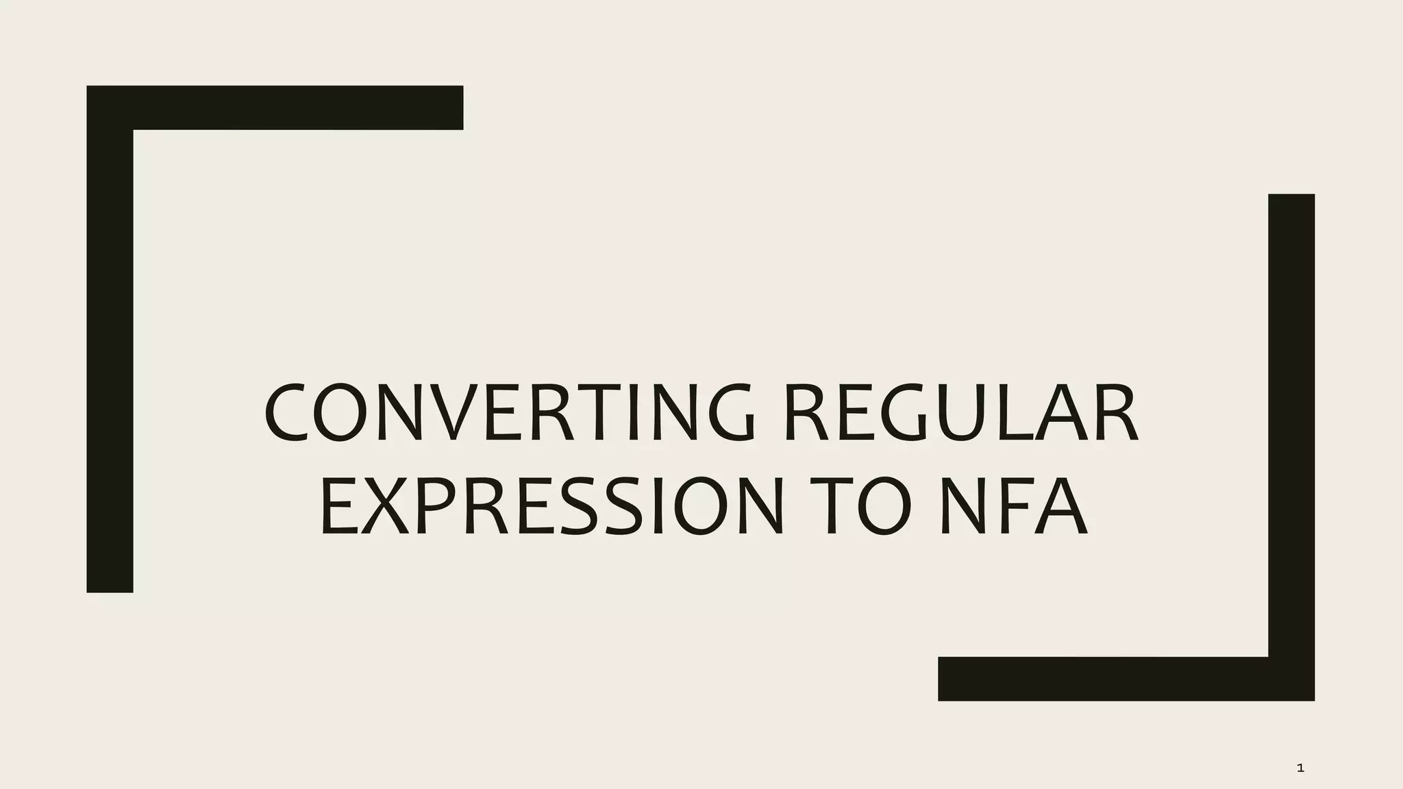 Regular expression to NFA (Nondeterministic Finite Automata) | PPTX