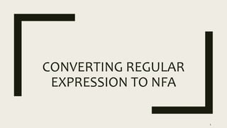 Regular expression to NFA (Nondeterministic Finite Automata) | PPTX
