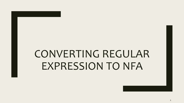 Regular expression to NFA (Nondeterministic Finite Automata) | PPTX