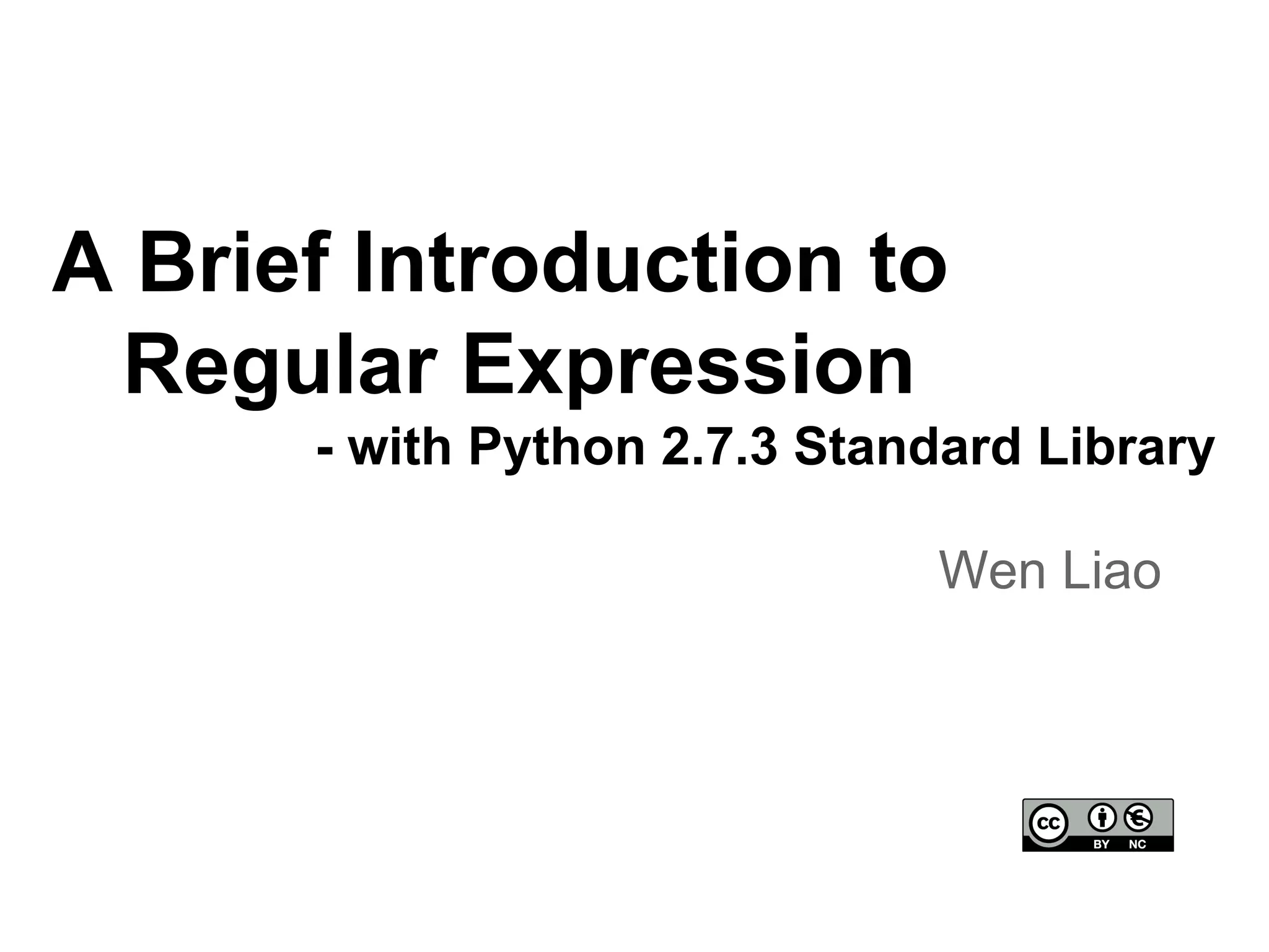 A Brief Introduction To Regular Expression With Python 2 7 3 Standard Library Ppt