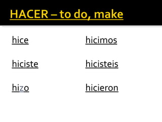 Regular preterite hacer dar ver | PPT