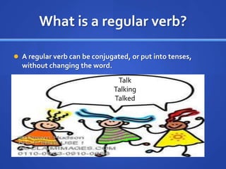 Regular v. irregular verbs | PPTX