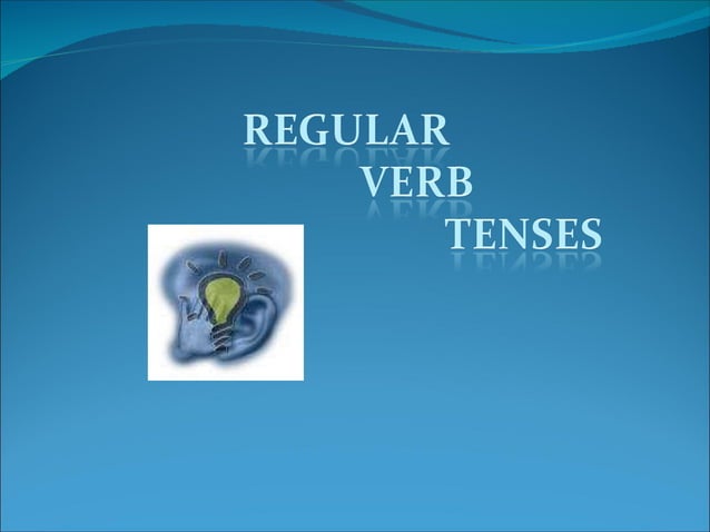 Regular Verb Tenses | PPT
