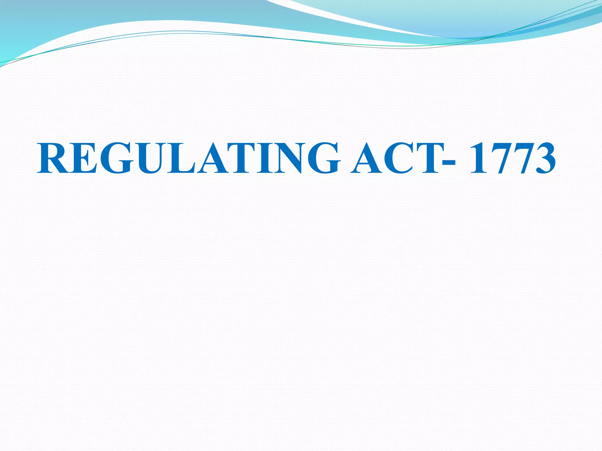 Regulating act 1773 | PPTX