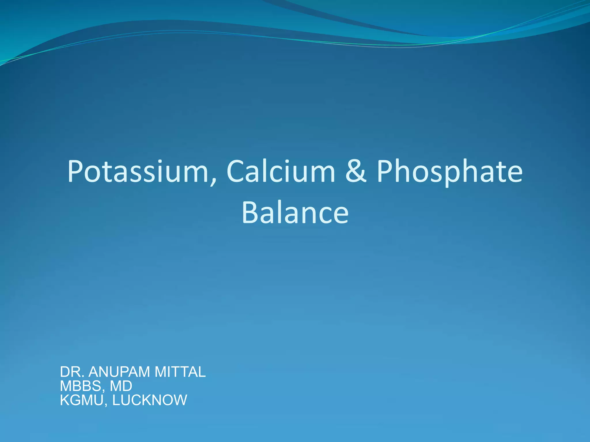 Potassium, Calcium & Phosphate Balance | PPTX