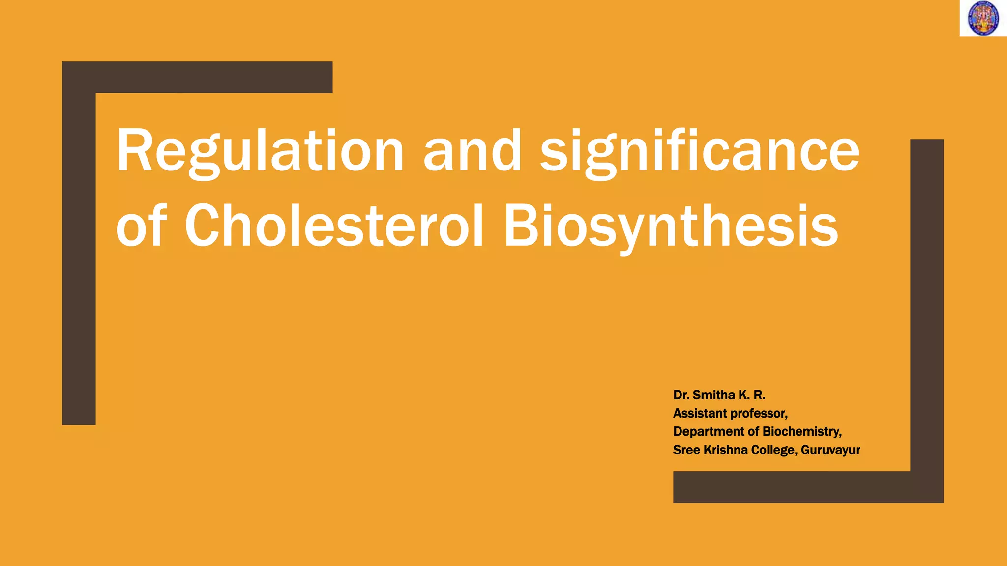 Regulation and significance of cholesterol biosynthesis | PPTX