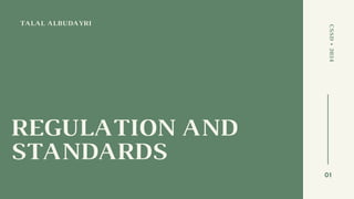 REGULATION AND STANDARDS .. Understand the difference between ...