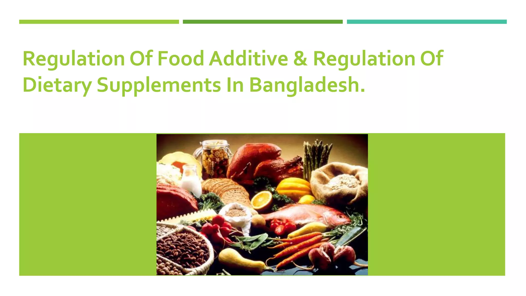 Regulation of food additive & regulation of dietary supplements in ...