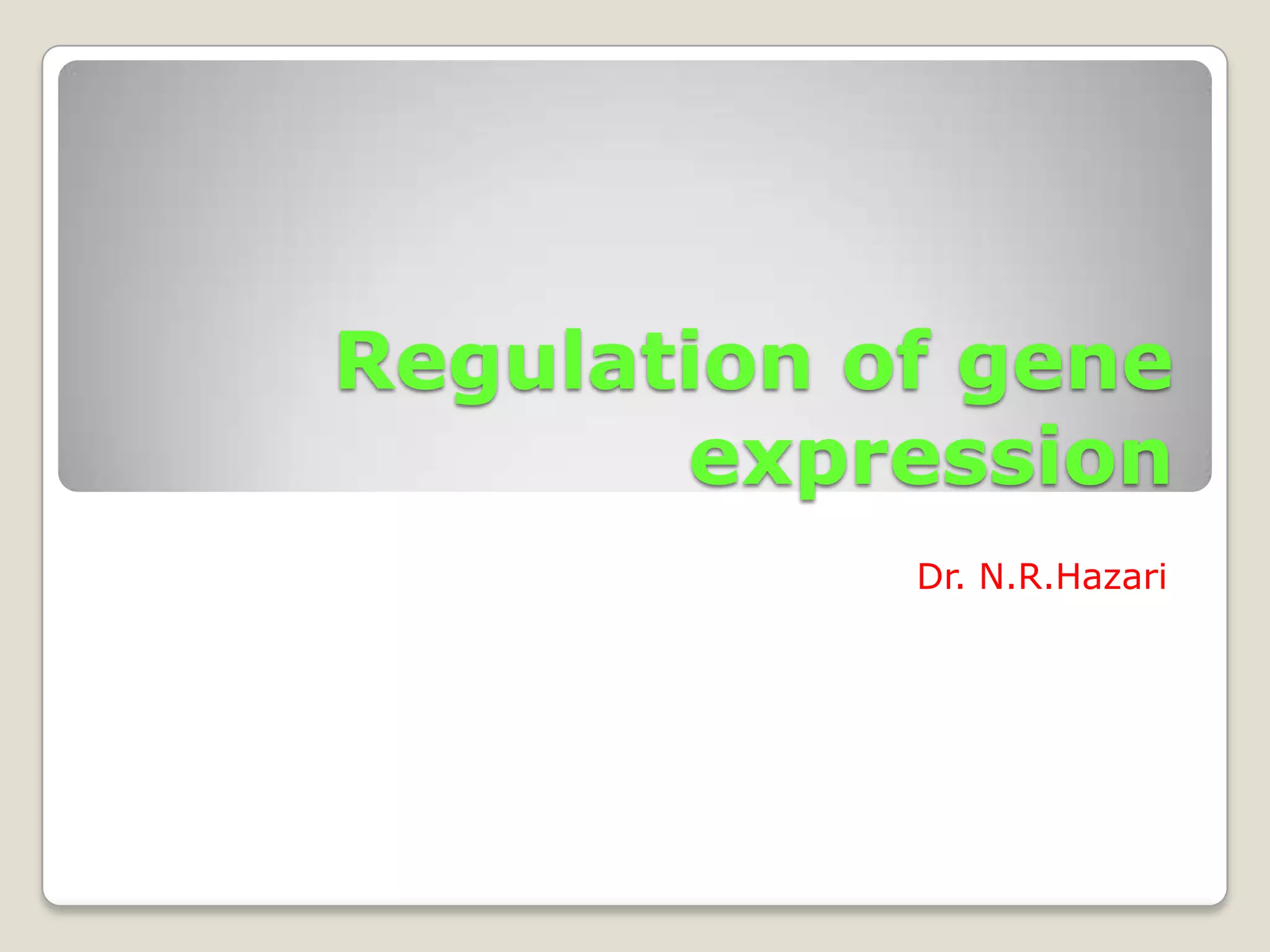 Regulation of gene expression | PPTX