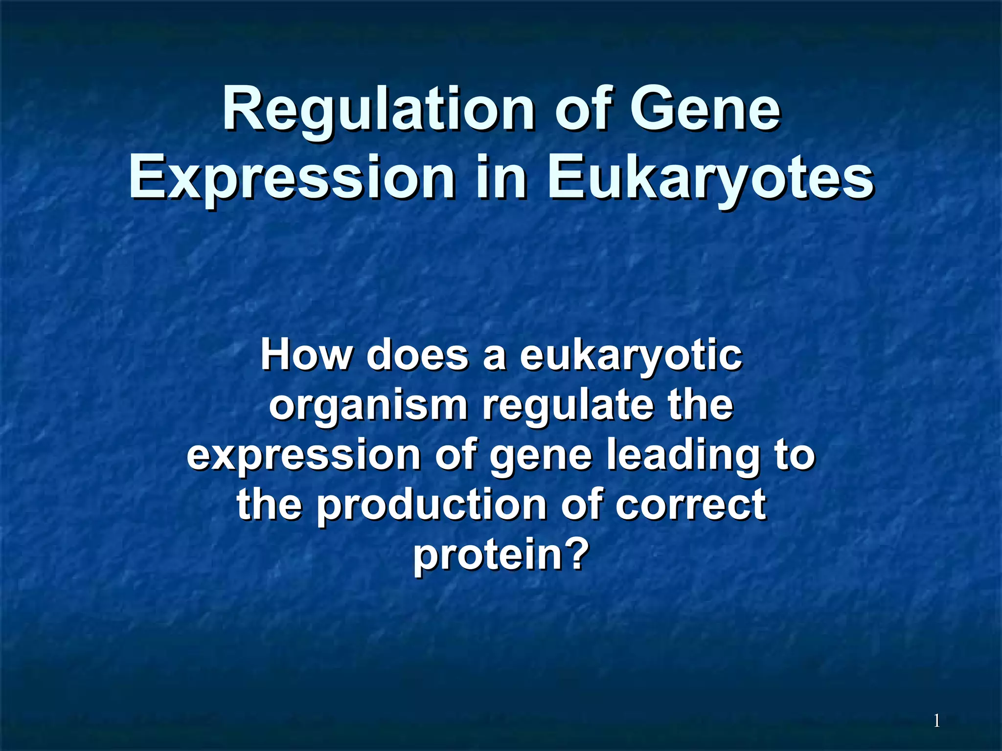 Regulation of gene expression in eukaryotes | PPT