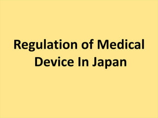 Regulation of medical device in japan | PPTX