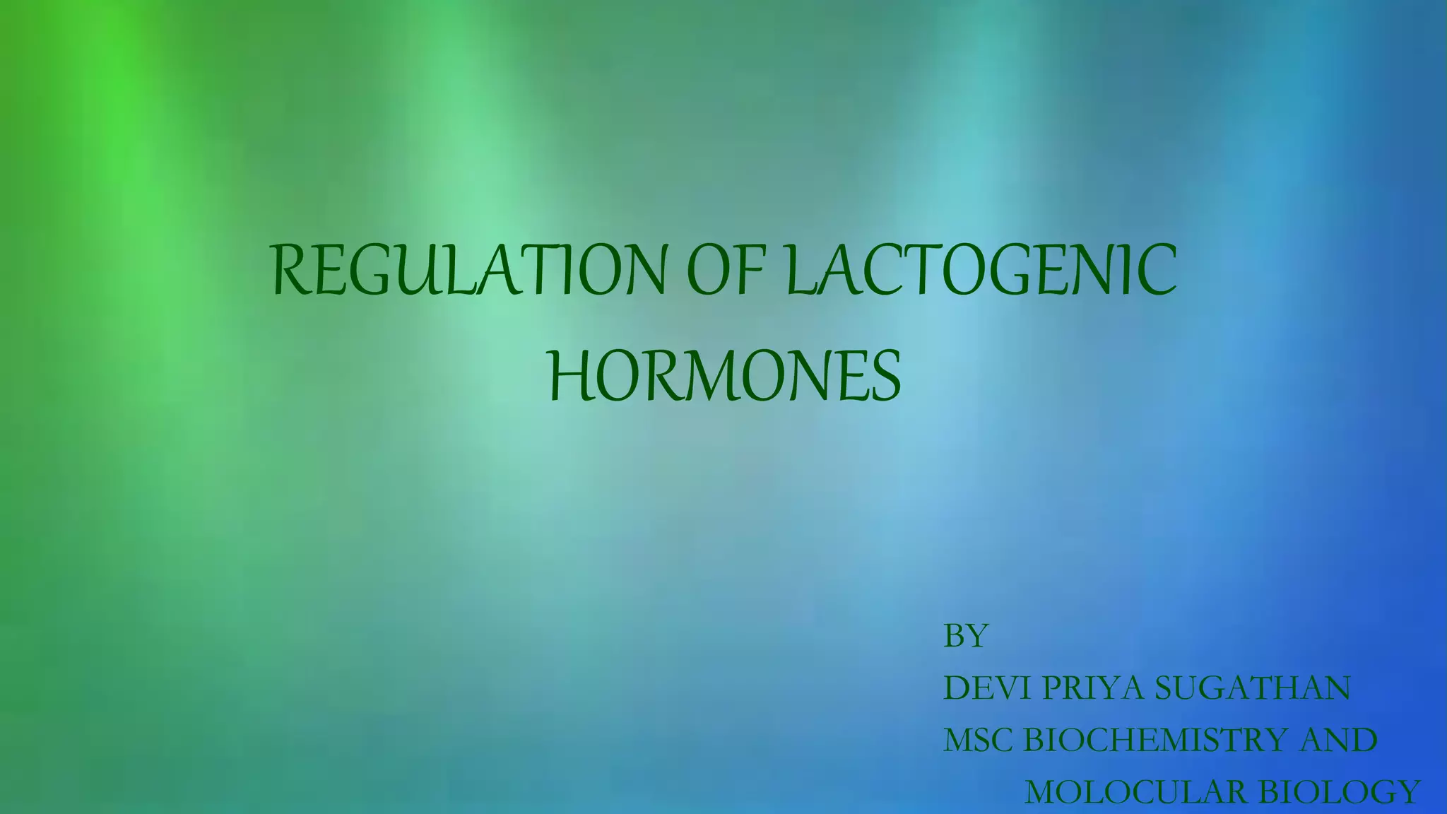 Regulation of lactogenic hormones | PPTX