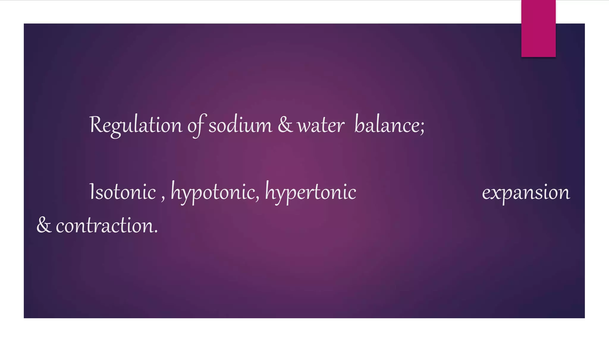Regulation of sodium & water balance | PPTX