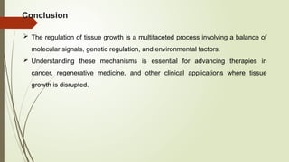 Regulation of Tissue Growth and mechanismsG6.pptx